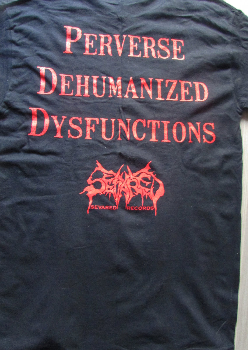 Cenotaph 'Perverse Dehumanized Dysfunctions' Tshirt - Drain Productions